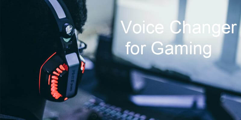 5 Most Popular Gaming Voice Changer You Must Try 2022 5 Most Popular Gaming Voice Changer You Must Try 2022
