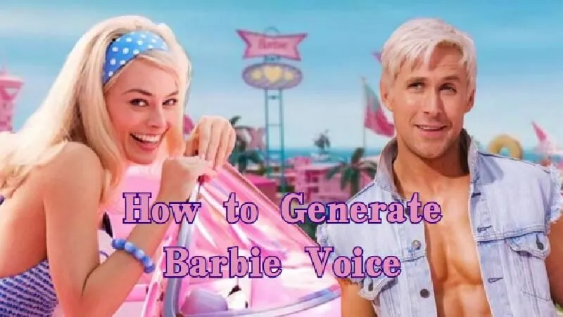 Barbie AI Voice Generator - Generate Barbie Voice Right Now!