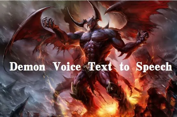 How to Generate Demon Voice with Demon Voice Text to Speech?